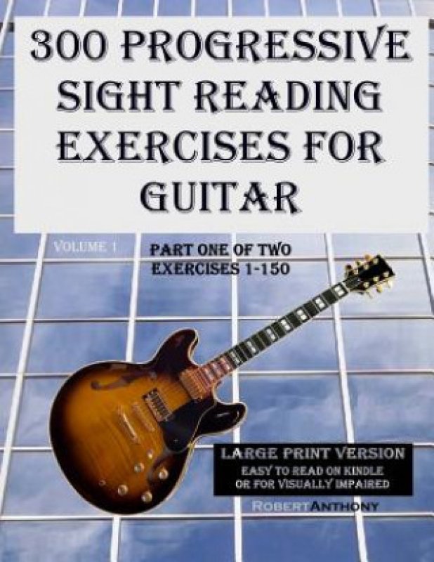 300 Progressive Sight Reading Exercises For Guitar Large Print Version 300-progressive-sight-reading-exercises-for-guitar-large-print-version