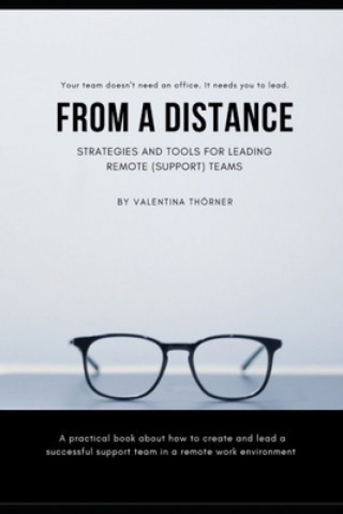 From a Distance. A Practical Guide to Remote Leadership: A practical ...