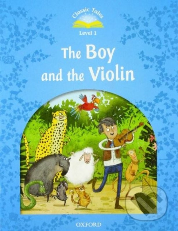 Classic Tales Second Edition Level 1 The Boy and the Violin – Zboží ...