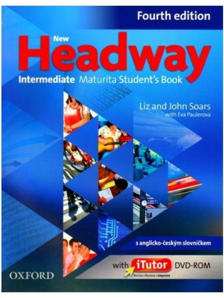 NEW HEADWAY FOURTH EDITION INTERMEDIATE MATURITA STUDENT´S B... – Zboží Mobilmania