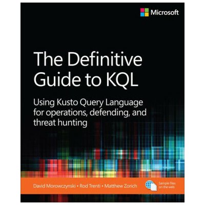 The Definitive Guide to Kql: Using Kusto Query Language for Operations ...