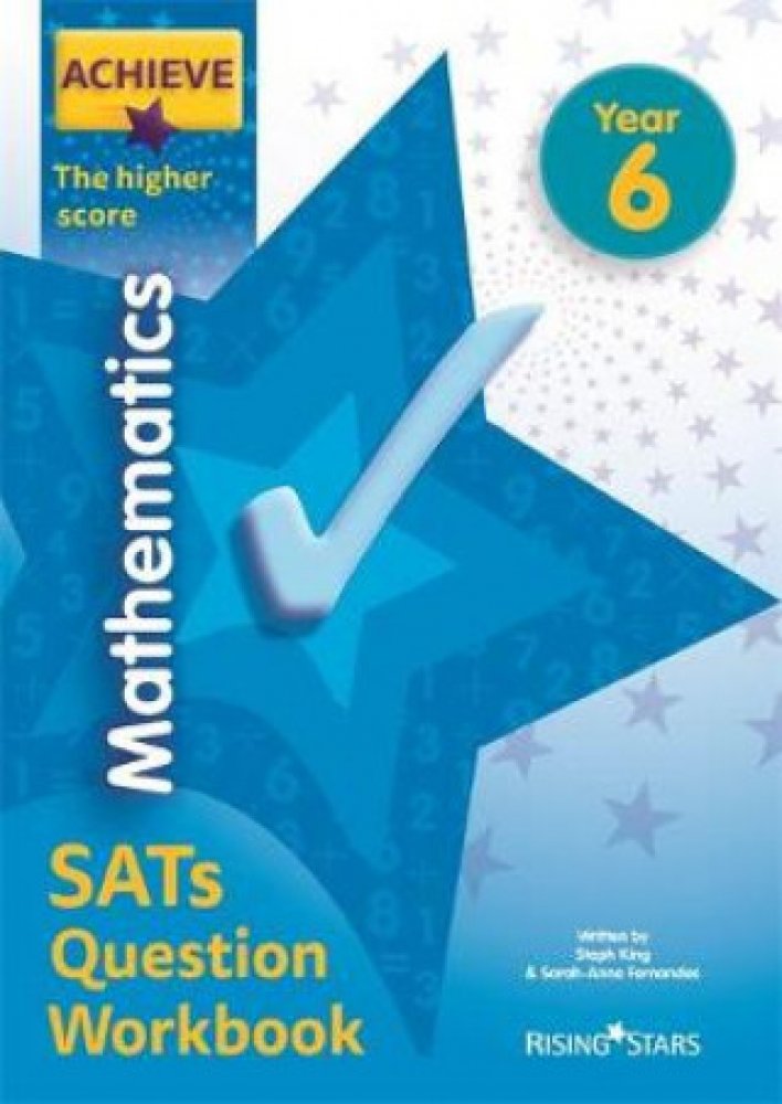 Achieve Mathematics SATs Question Workbook The Higher Score Year 6 ...
