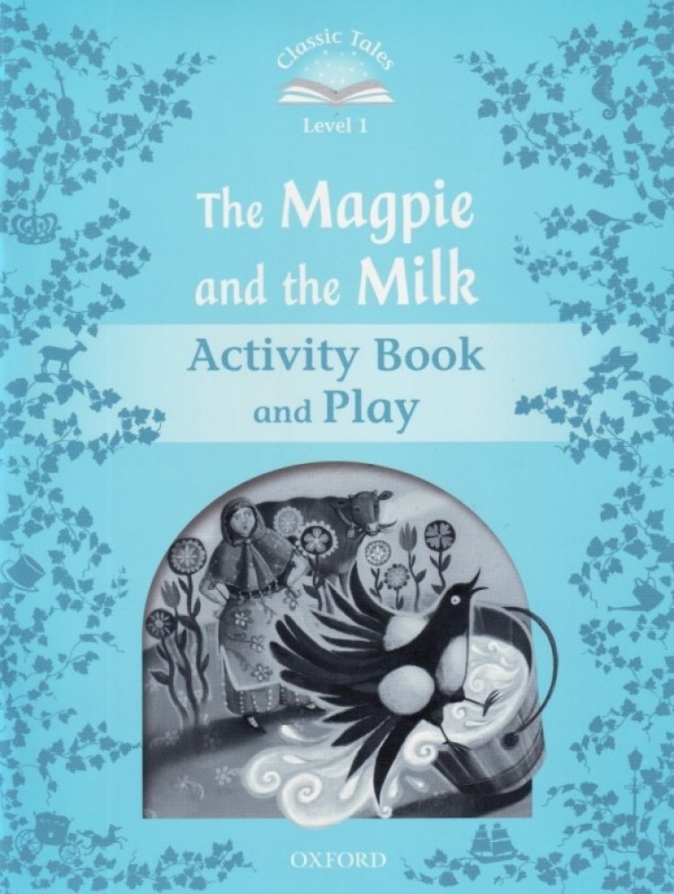 Classic Tales Second Edition Level 1 the Magpie and the Milk Activity ...