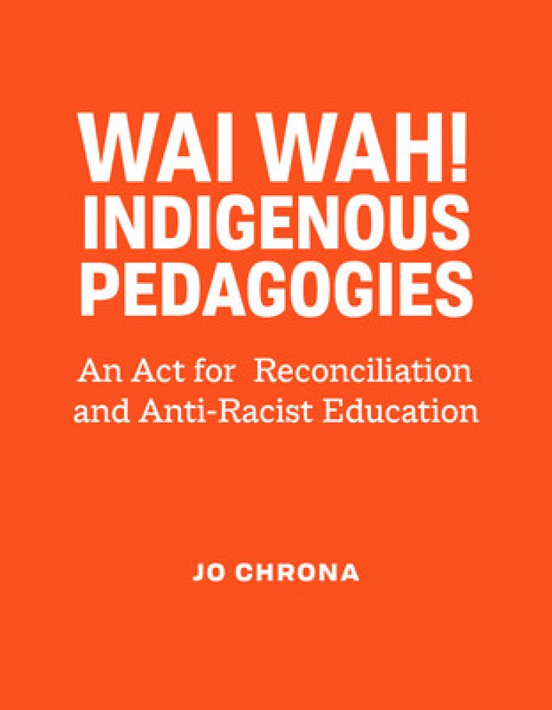 Wayi Wah! Indigenous Pedagogies: An ACT for Reconciliation and Anti ...
