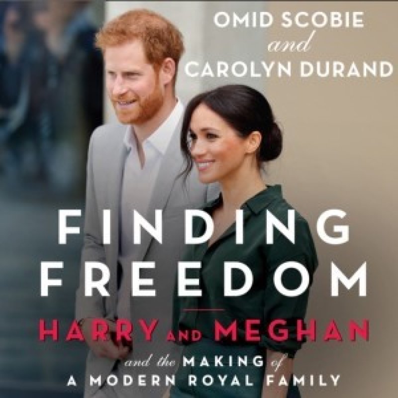 Finding Freedom: Harry and Meghan and the Making of a Modern Royal ...