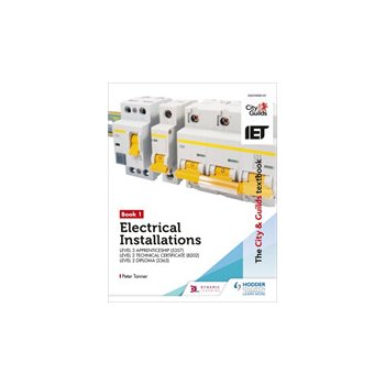City a Guilds Textbook: Book 1 Electrical Installations for the Level 3 ...