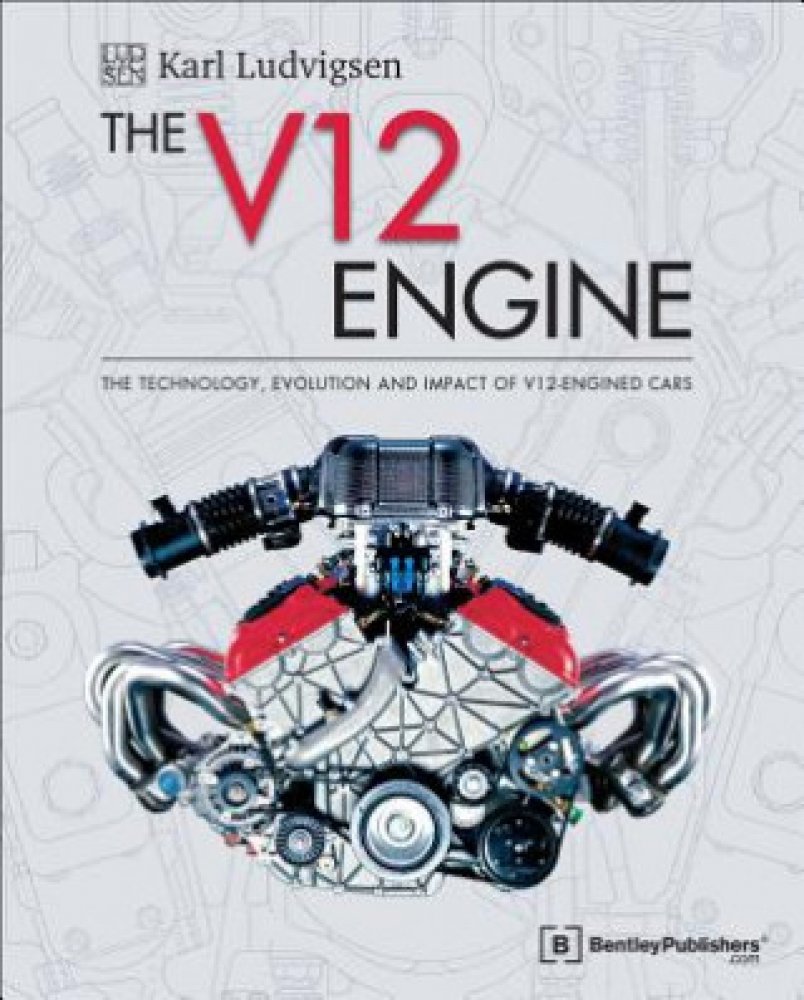 The V12 Engine: The Technology, Evolution and Impact of V12-Engined ...