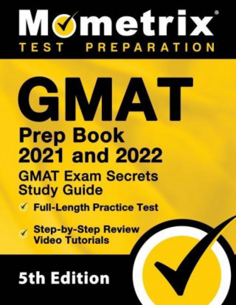 GMAT Prep Book 2021 and 2022 - GMAT Exam Secrets Study Guide, Full ...