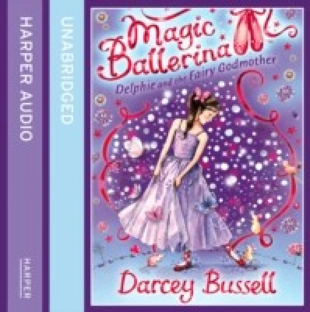 Delphie and the Fairy Godmother - Magic Ballerina, Book 5 - Bussell ...
