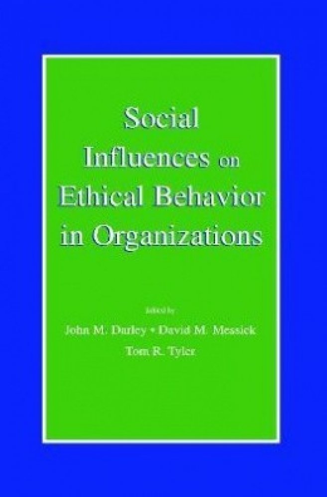 Social Influences on Ethical Behavior in Organizations - Darley John M ...