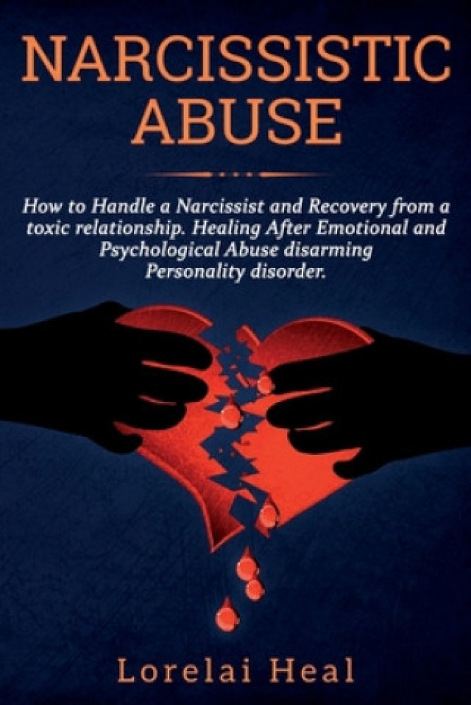 Narcissistic Abuse: How to Handle a Narcissist and Recovery from a toxic relationship. Healing ...