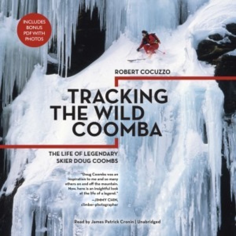 Tracking the Wild Coomba: The Life of Legendary Skier Doug Coombs ...