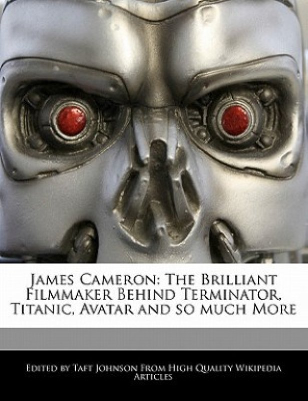 James Cameron: The Brilliant Filmmaker Behind Terminator, Titanic ...