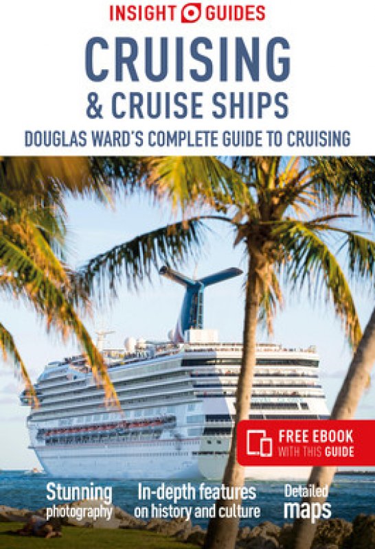 Insight Guides Cruising & Cruise Ships 2024 Cruise Guide with Free ...