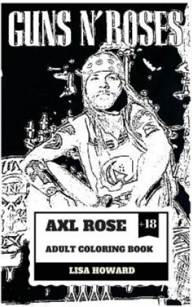 Axl Rose Adult Coloring Book: Gunsnroses Lead Singer and Hard Rock Icon ...