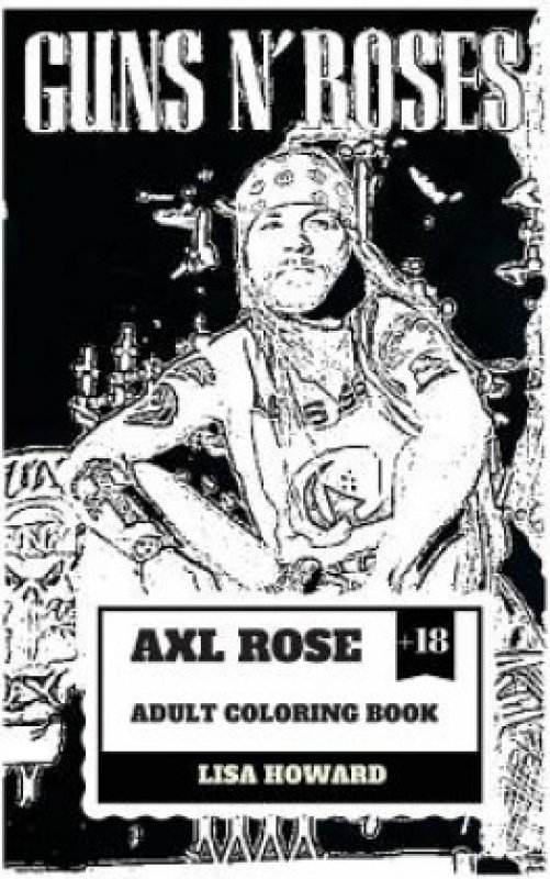 Axl Rose Adult Coloring Book: Gunsnroses Lead Singer and Hard Rock Icon ...