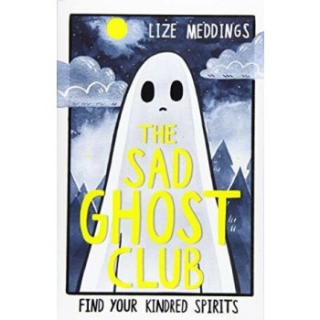 The Sad Ghost Club : Book 1 - Lize Meddings od 294 Kč - Heureka.cz