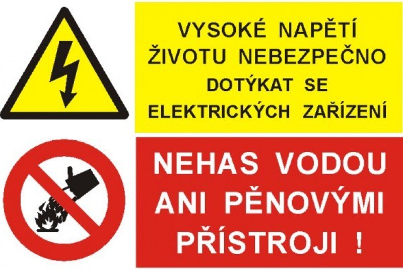 Vysoké napětí životu nebezpečno dotýkat se el. zařízení / Nehas vodou ...