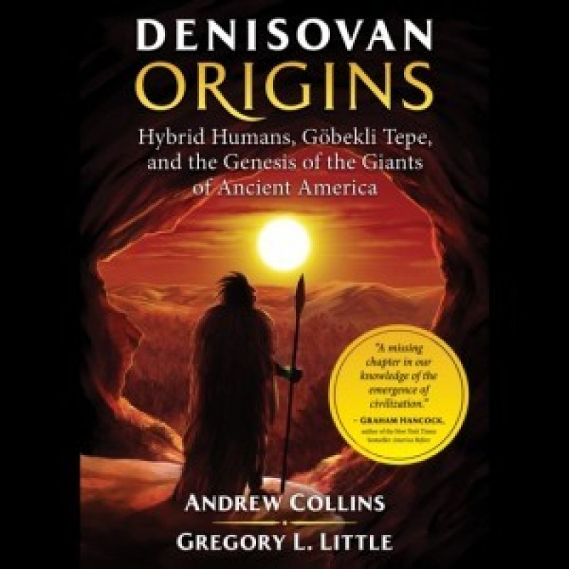 Denisovan Origins: Hybrid Humans, Gobekli Tepe, and the Genesis of the ...