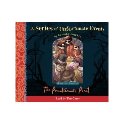 Book the Twelfth - the Penultimate Peril A Series of Unfortunate Events ...