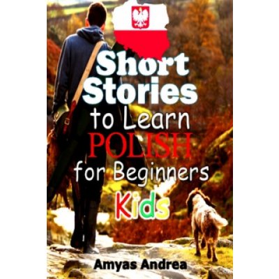 SHORT STORIES To Learn POLISH For BEGINNERS Kids: A Unique English to ...