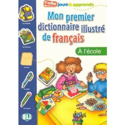 MON PREMIER DICTIONNAIRE ILLUSTRE DE FRANCAIS - L´école – Zboží Mobilmania
