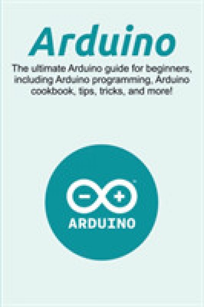 Cizojazyčné knihy – Arduino: The ultimate Arduino guide for beginners, including Arduino ...