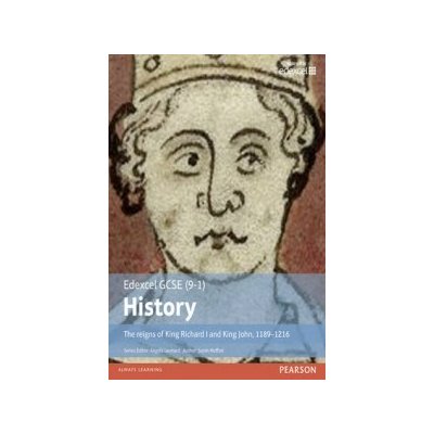 Edexcel GCSE 9-1 History the Reigns of King Richard I and King John ...