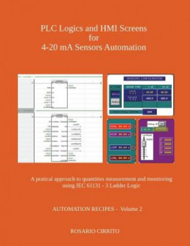 Plc Logics and Hmi Screens for 4-20 Ma Sensors Automation: A Pratical Approach to Quantities ...