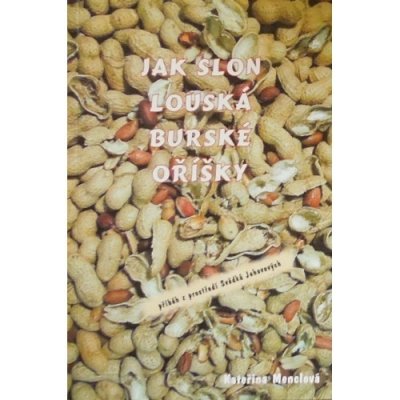 Jak slon louská burské oříšky - Kateřina Menclová od 139 Kč - Heureka.cz