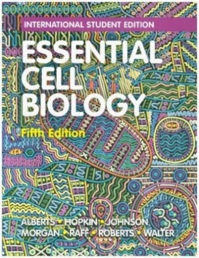 Essential Cell Biology - Bruce Alberts, Karen Hopkin, Alexander D ...