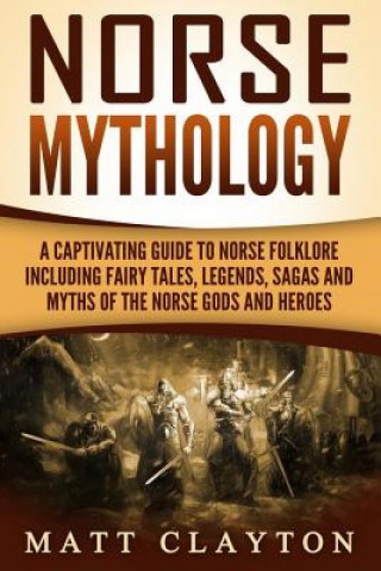Norse Mythology: A Captivating Guide to Norse Folklore Including Fairy ...