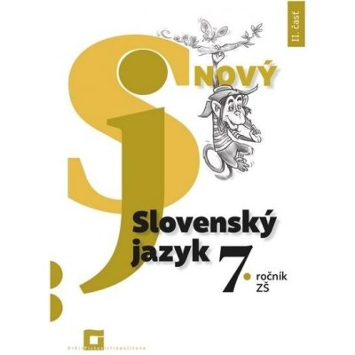 Nový Slovenský jazyk 7. ročník ZŠ - 2. časť (pracovná učebnica) - Jarmila Krajčovičová od 267 Kč ...