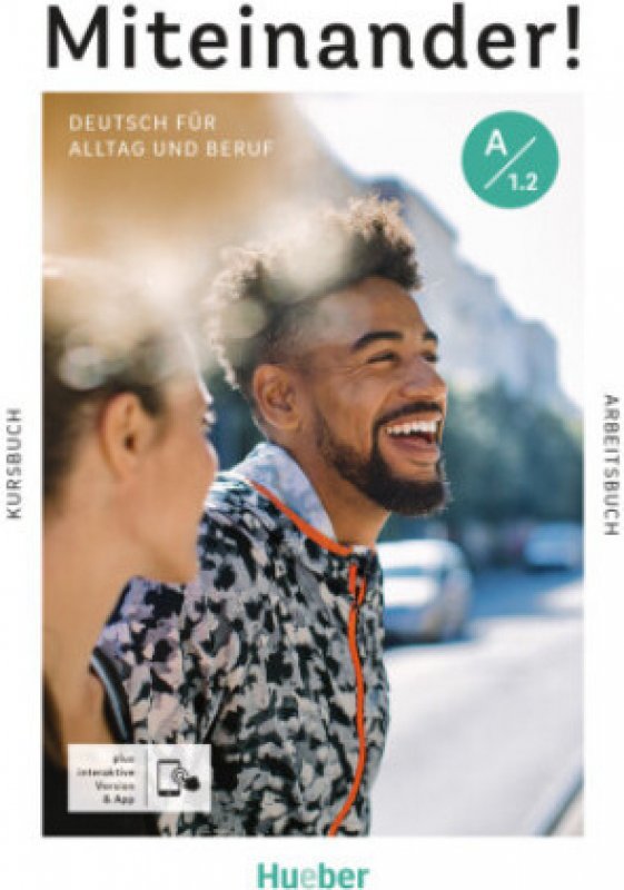Miteinander! Deutsch für Alltag und Beruf A1.2. Kurs- und Arbeitsbuch plus interaktive Version ...