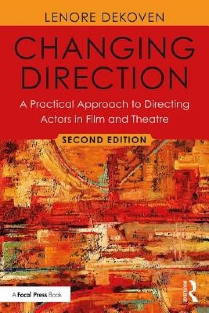 Changing Direction: A Practical Approach to Directing Actors in Film ...