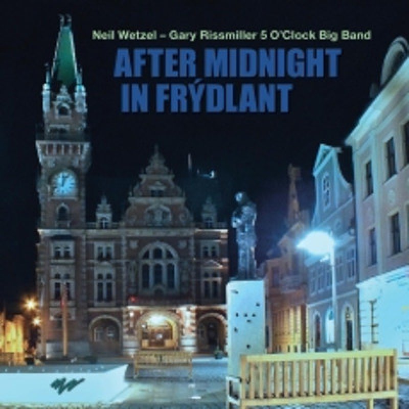 WETZEL, NEIL - GARRY RISSMILLER 5 O`CLOCK BIG BAND – Zboží Mobilmania