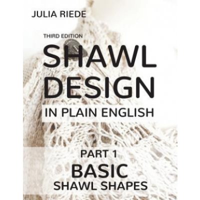 Shawl Design in Plain English: Basic Shawl Shapes: How to design your ...