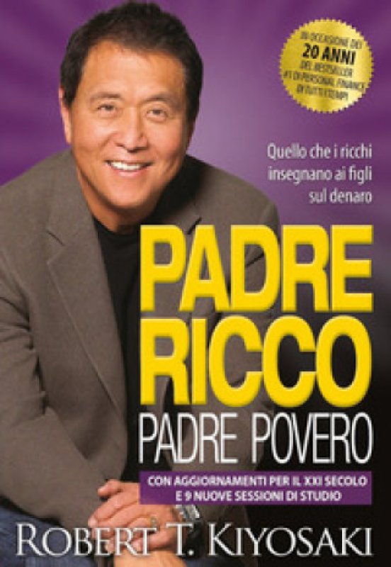 Padre ricco padre povero. Quello che i ricchi insegnano ai figli sul ...