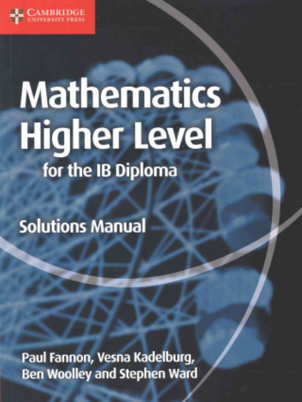 Mathematics for the IB Diploma Higher Level Solutions Manual Fannon ...