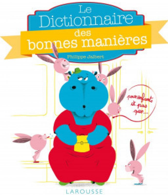 Le dictionnaire des bonnes manières pour les enfants, et pas que ...