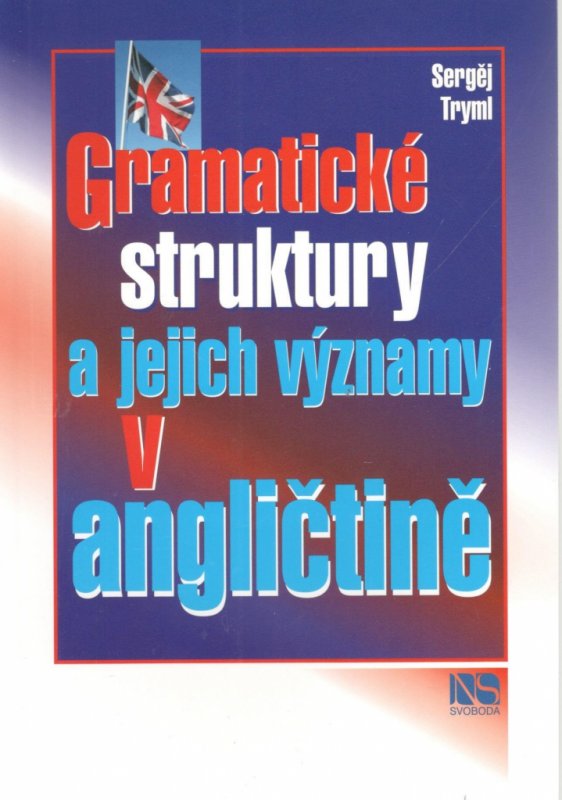 Gramatické struktury a jejich významy v angličtině - Tryml Sergěj od 79 ...