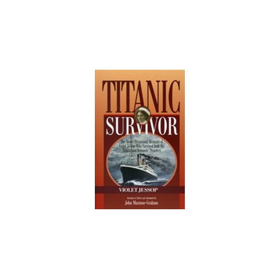 Titanic Survivor: The Newly Discovered Memoirs of Violet Jessop who ...