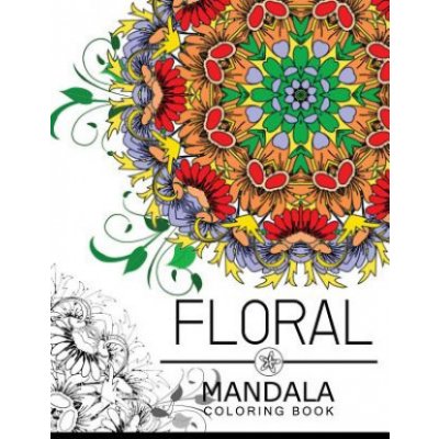 Floral Mandala Coloring Book: Botanical Gardens Coloring Book, flower ...