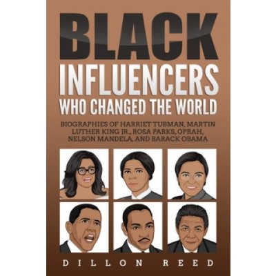 Black Influencers Who Changed the World: Biographies of Harriet Tubman ...