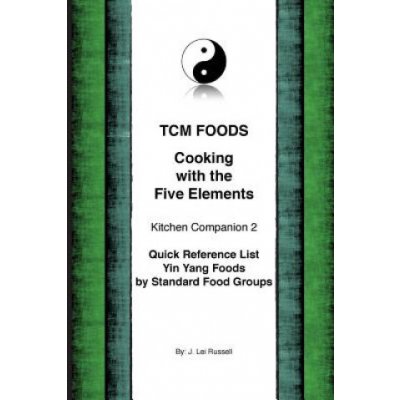 TCM Foods, Cooking With The Five Elements Kitchen Companion 2: Quick ...