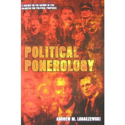 Political Ponerology Lobaczewski Andrew M.Paperback od 43,37 € - Heureka.sk